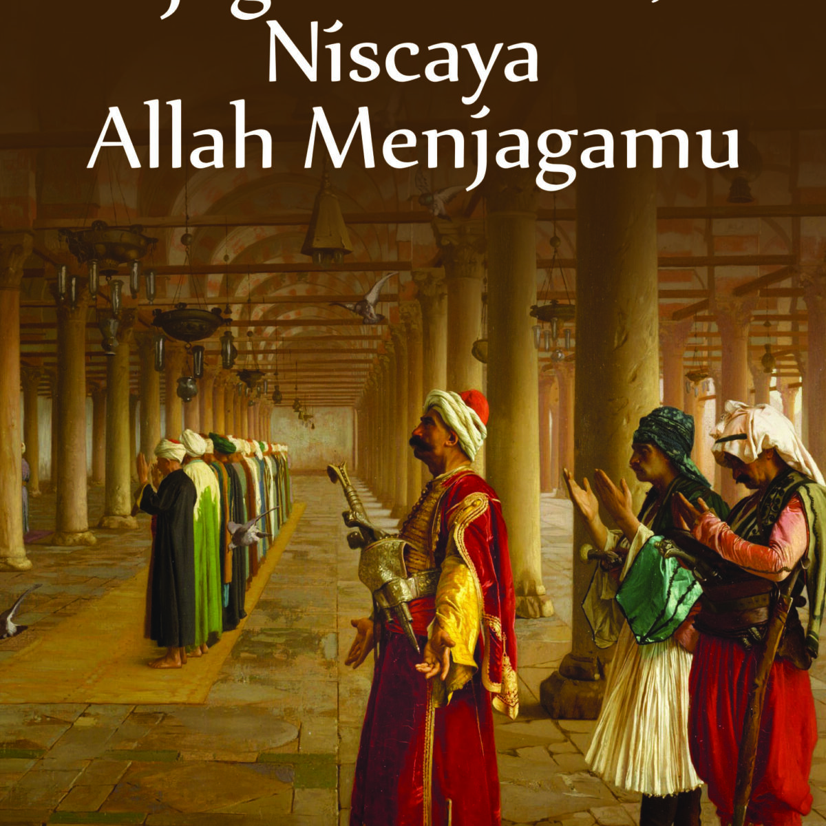 Jagalah Allah Niscaya Allah Menjagamu - Qalam
