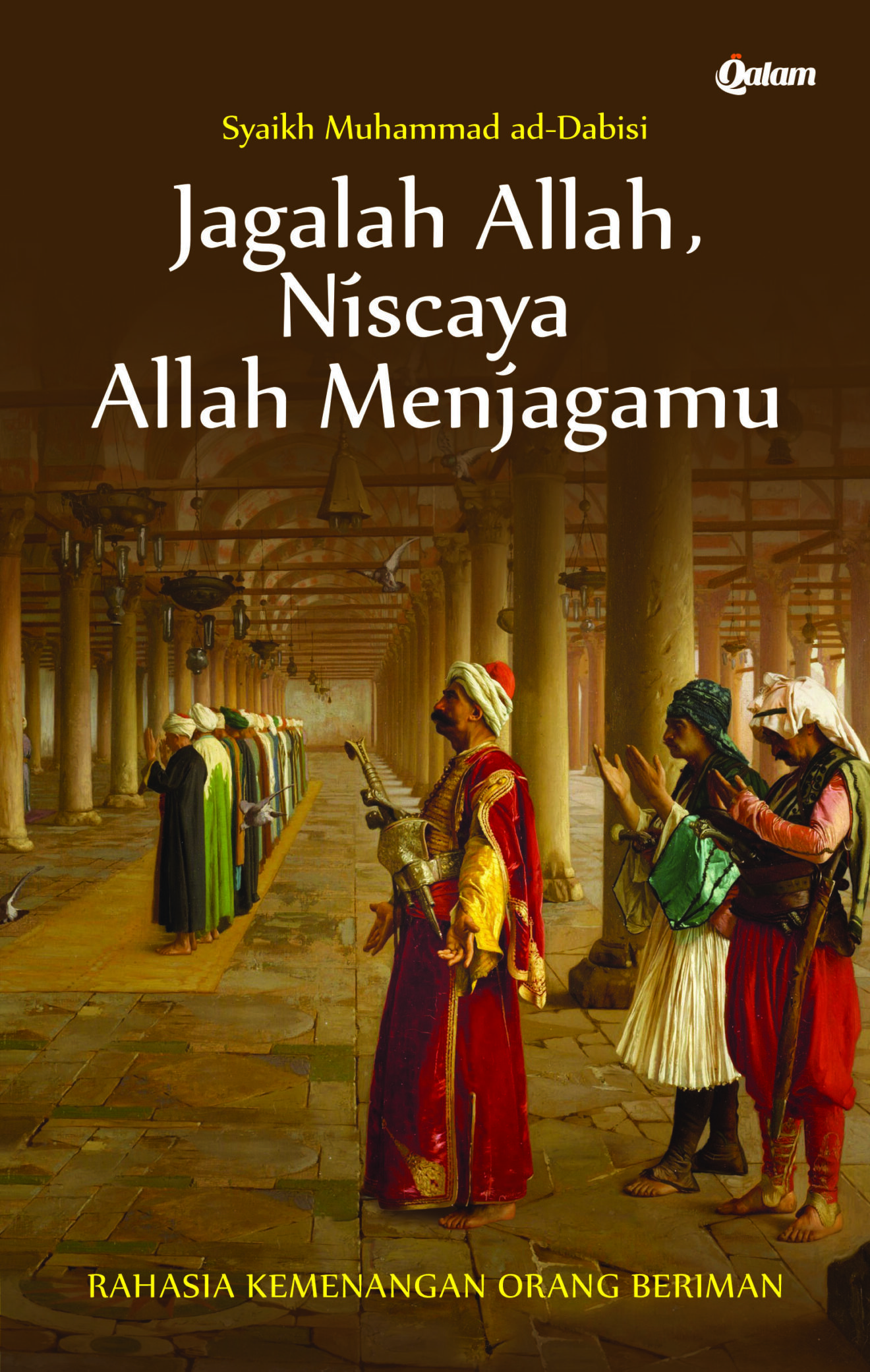 Jagalah Allah Niscaya Allah Menjagamu - Qalam